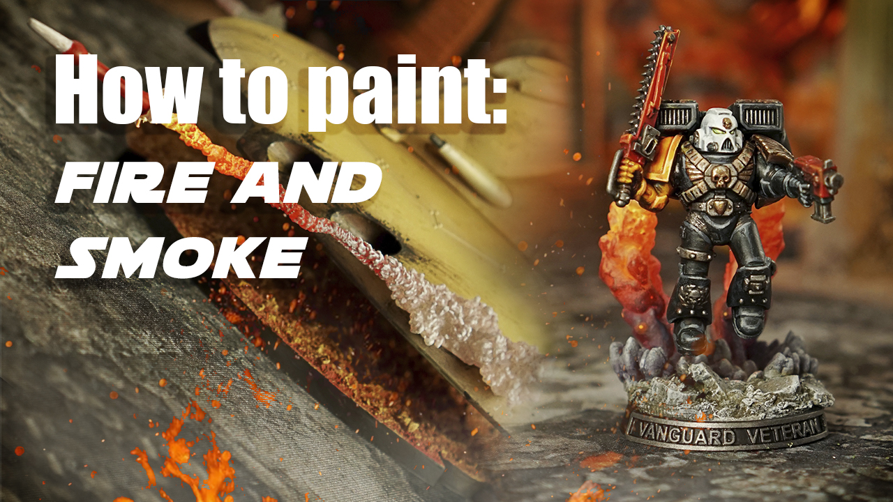 How to paint: Fire and smoke - Deadly Print Studio
